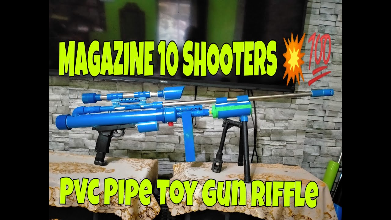 TESTING & EXPLANATION: DIY MAGAZINE 10 SHOOTERS Pvc Pipe Toy Gun Riffle ...
