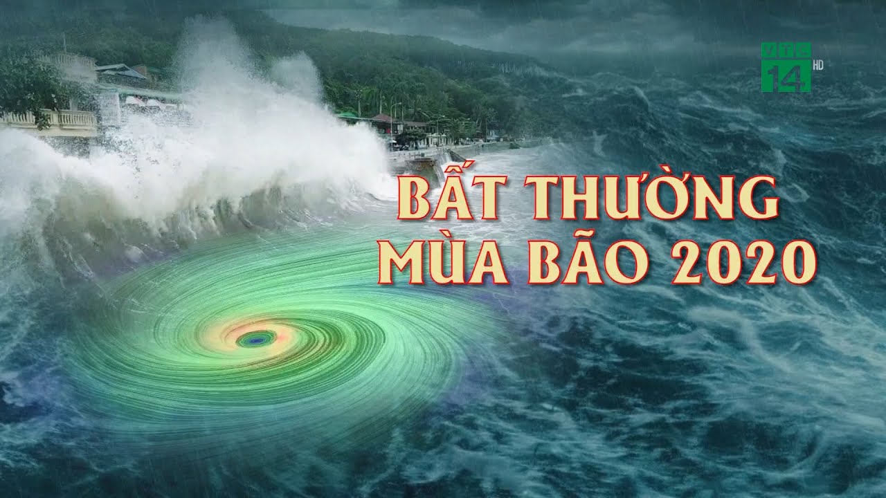 Bất thường mùa bão 2020| VTC14 - YouTube
