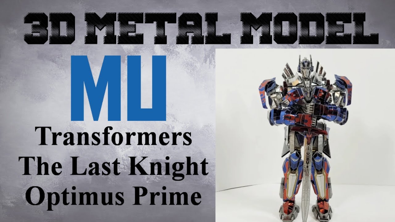 MU Metal Model Build - Transformers The Last Knight Optimus Prime - YouTube