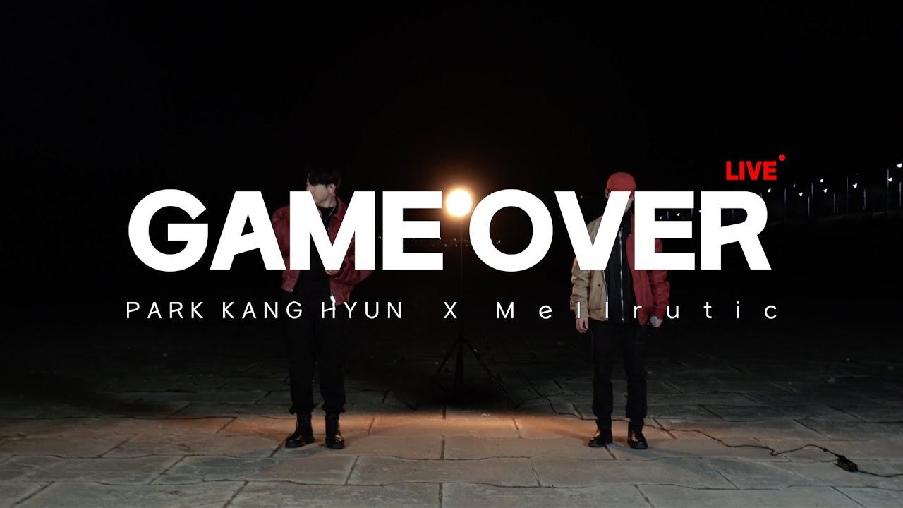 [LIVE M/V] 박강현 X Mellrutic - GAME OVER Live - YouTube