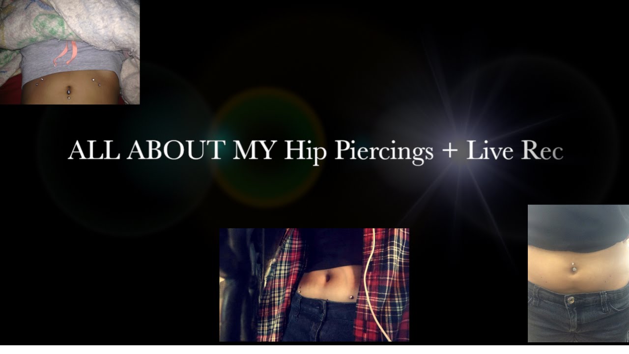 All about MY hip piercings + Live Piercing clip - YouTube