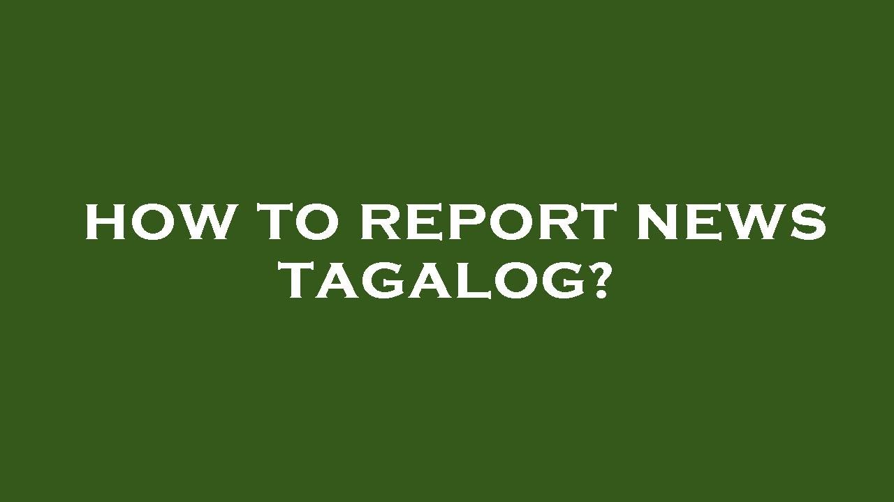 How to report news tagalog? - YouTube