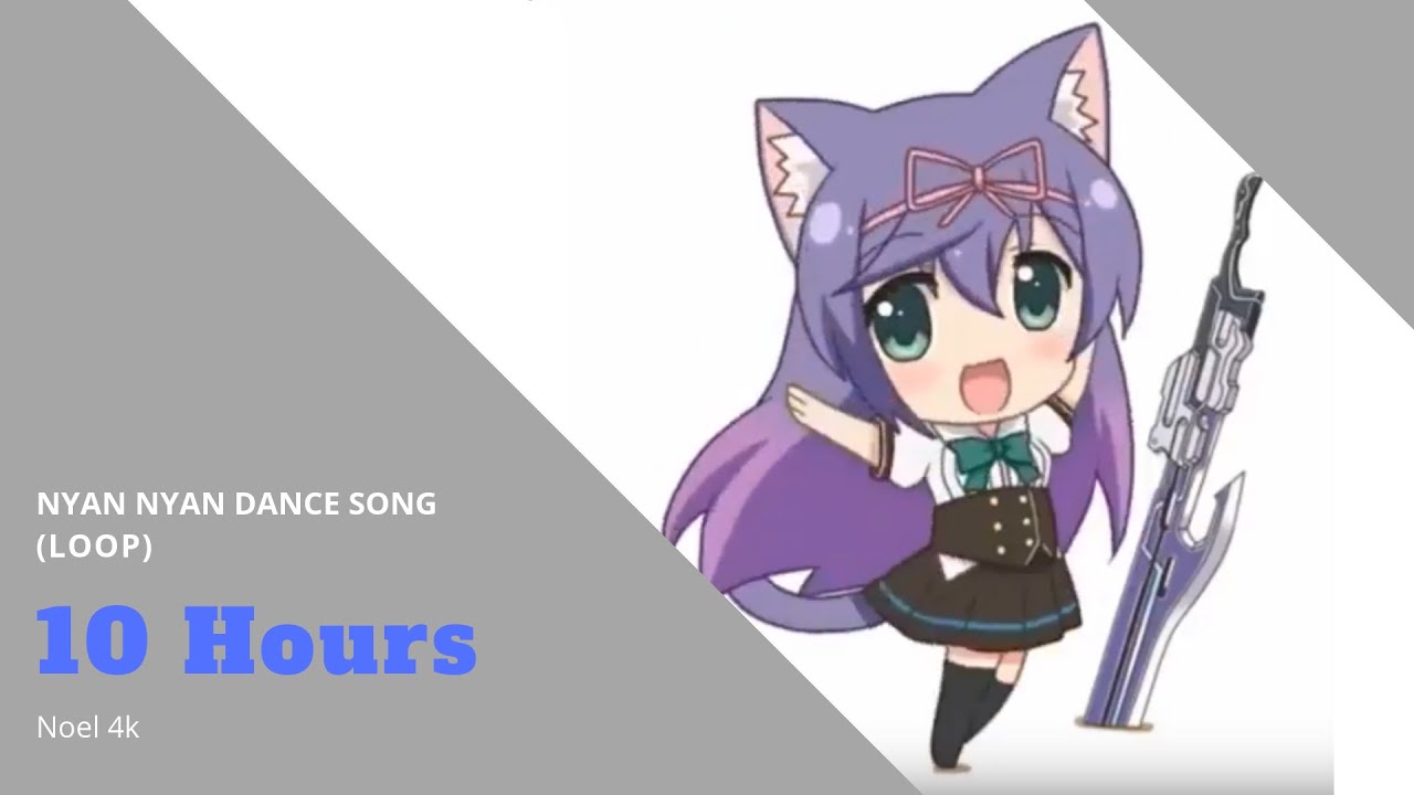 10 Hours Nyan Nyan Dance Song [NOEL4k] - YouTube