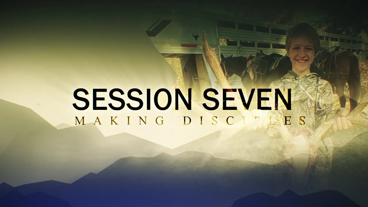 Session Seven Part 1 - Making Disciples - YouTube
