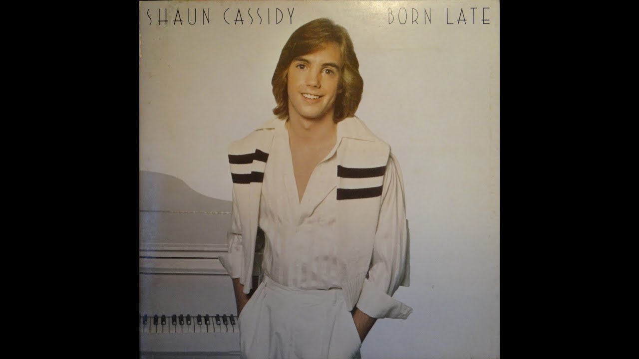 Shaun Cassidy Born Late Full Album Vinyl Recording Youtube