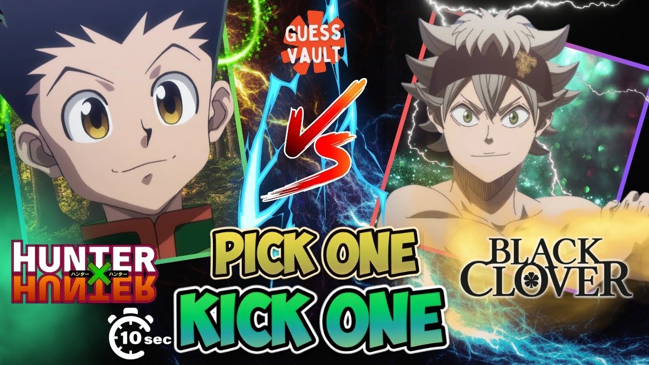 Hunter x Hunter vs Black Clover Pick One Kick One - Anime Quiz - YouTube