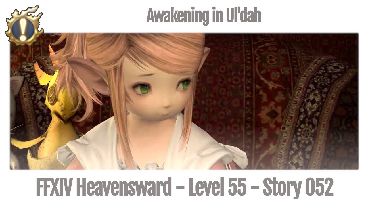 FFXIV Awakening in Ul'dah - Story 052 - Heavensward - YouTube