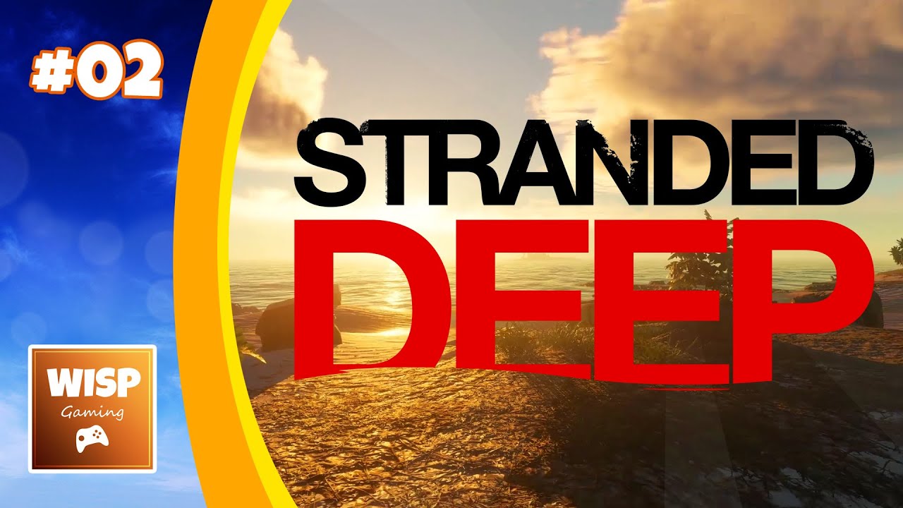 Stranded Deep: Home Island #02 - YouTube