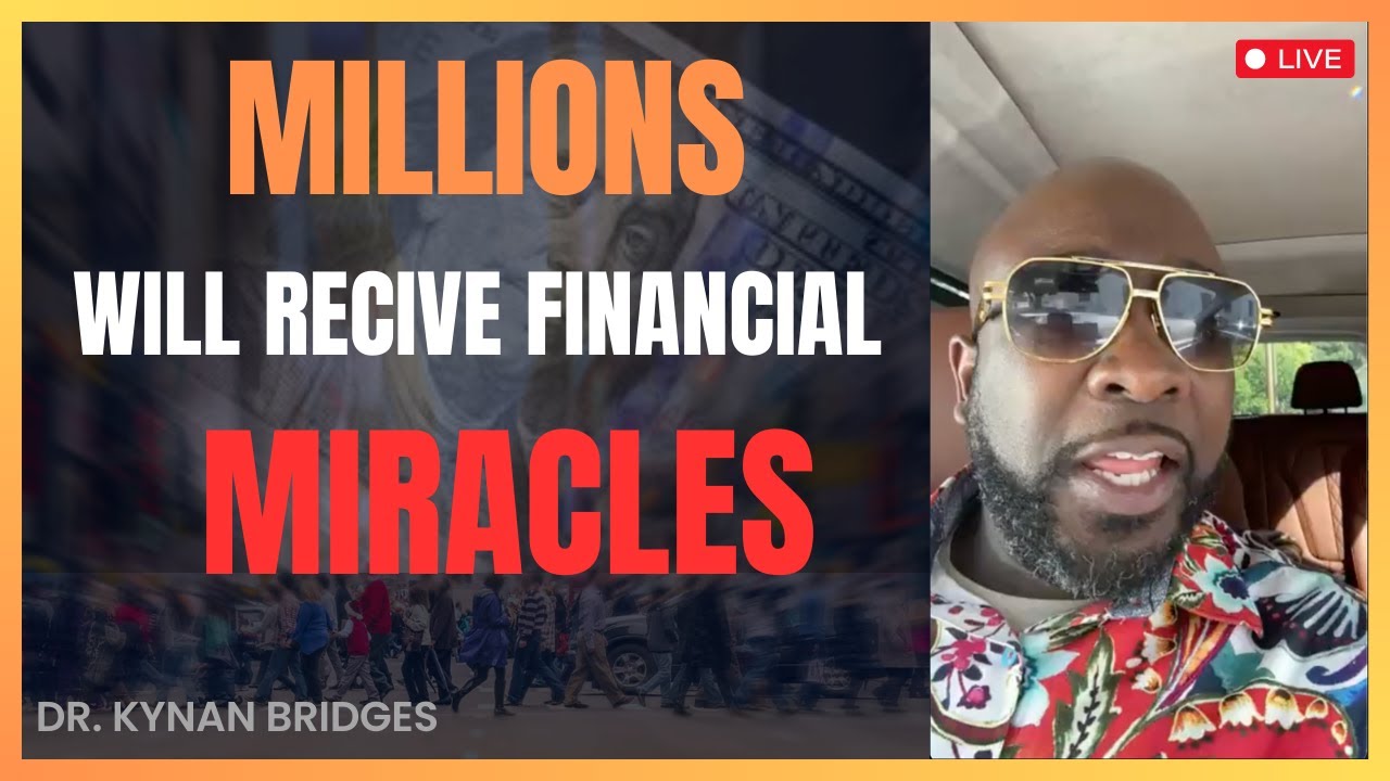 Millions Will Receive Financial Miracles | Dr.Kynan Bridges - YouTube
