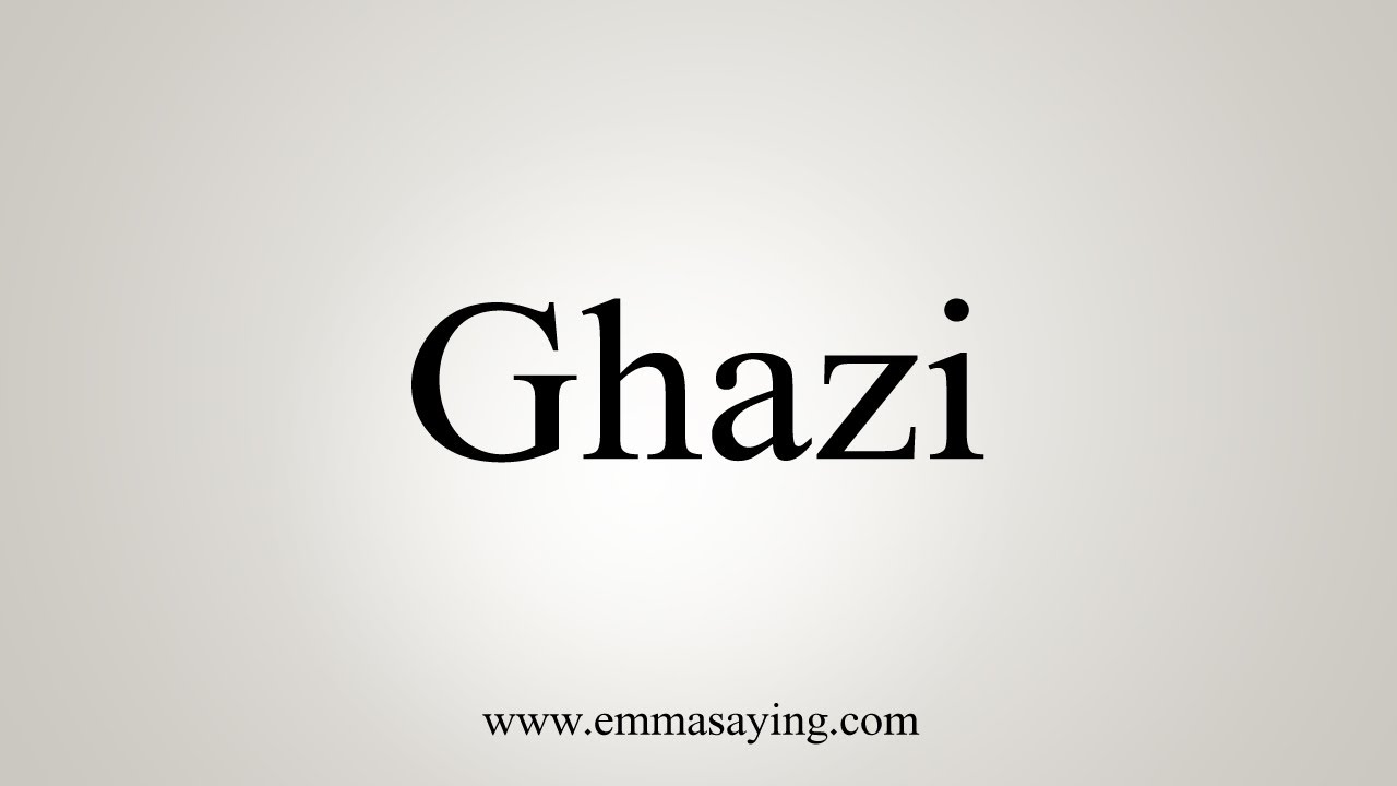 How To Say Ghazi - YouTube