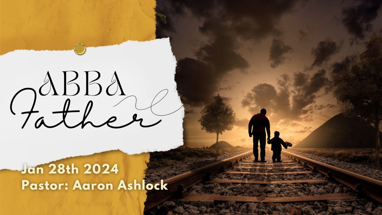 Abba - Pastor Aaron Ashlock (Names of Jesus) - YouTube