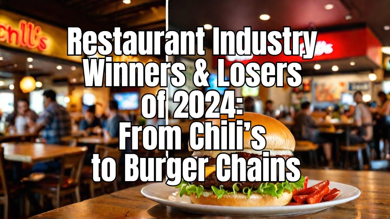 Restaurant Industry Winners & Losers of 2024: From Chili’s to Burger ...