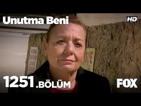Unutma Beni 1251. Bölüm