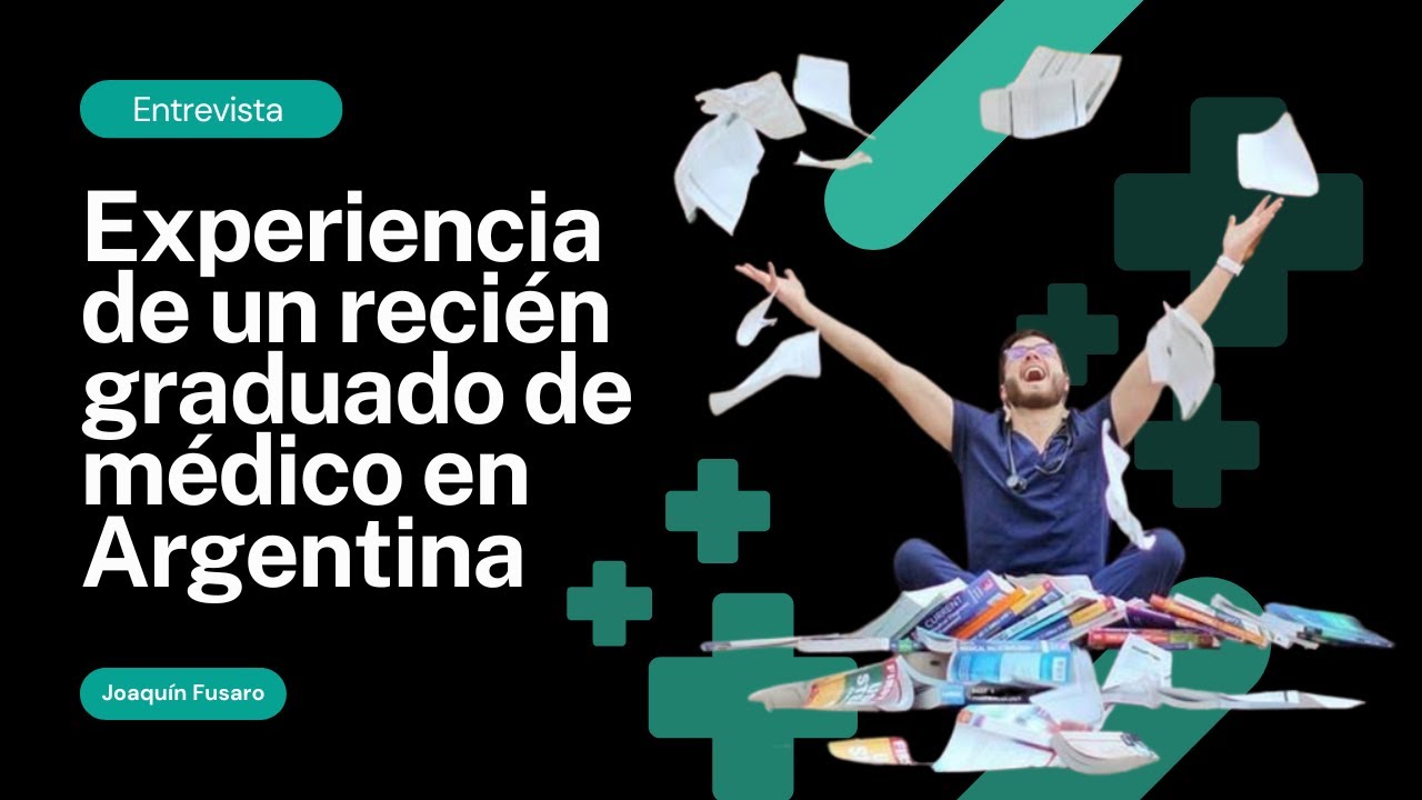 Experiencia de un recién graduado de Médico en Argentina - YouTube