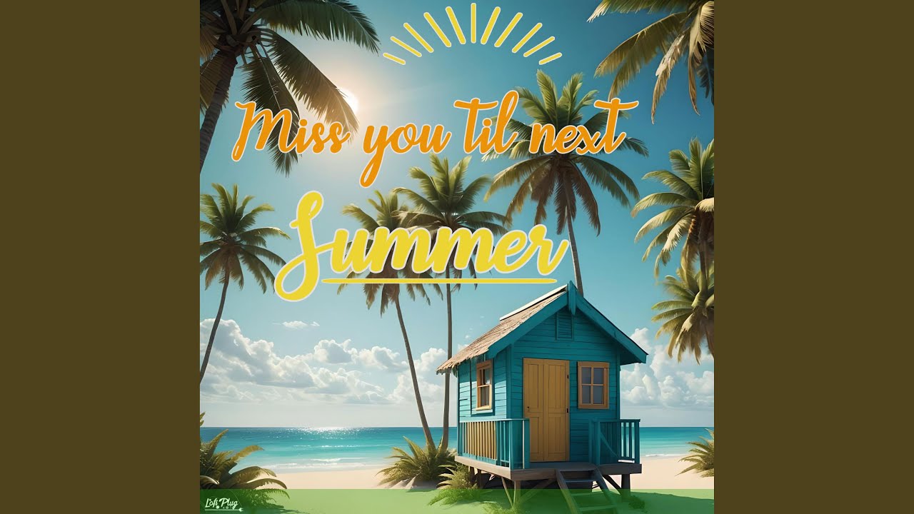 Miss You Til Next Summer - YouTube