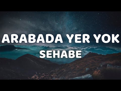 (lyrics) Sehabe -  Arabada yer yok şarkı sözleri