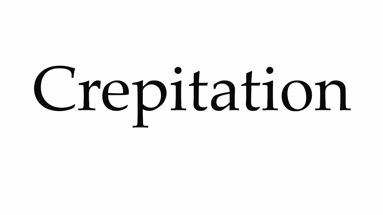 How to Pronounce Crepitation - YouTube