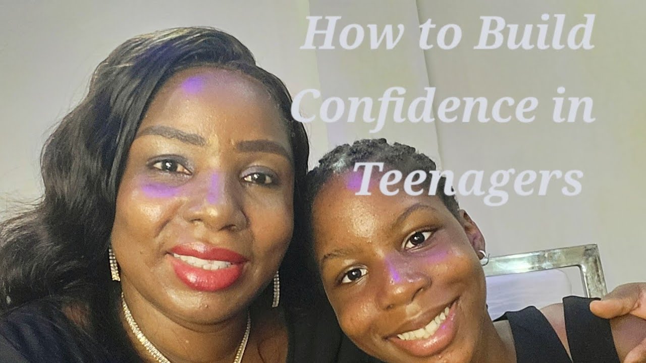 HOW TO BUILD CONFIDENCE IN TEENAGERS @TheAdorableAdolescent - YouTube