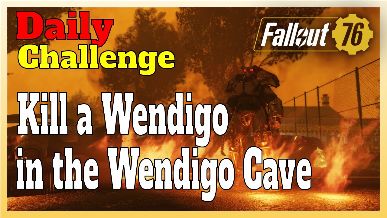 Kill a Wendigo in the Wendigo Cave (Fallout 76 Daily Challenge Quick ...