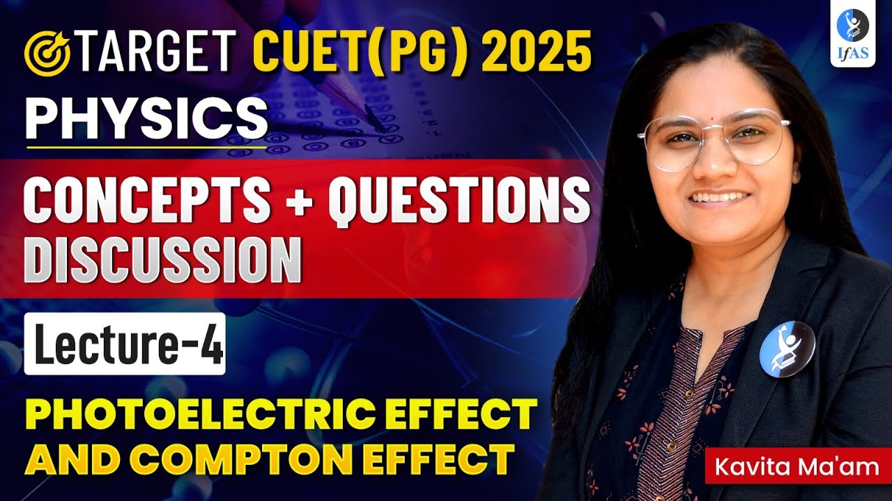 Photoelectric Effect And Compton Effect CUET PG Physics 2025 | Concept + Practice Question | Lec ...