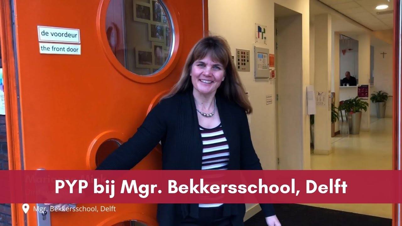Primary Years Programme bij de Mgr. Bekkersschool, Delft I Laurentius ...