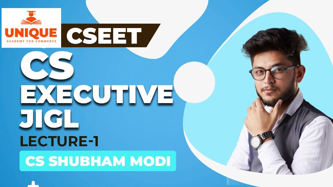 CS Executive JIGL | Lecture 1 | June 2021| CS Shubham Modi - YouTube