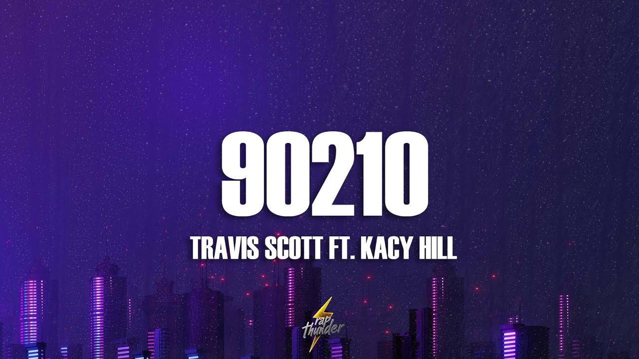 Travis Scott - 90210 (Lyrics) Ft. Kacy Hill - YouTube