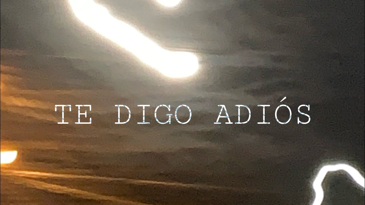 Te Digo Adiós - YouTube