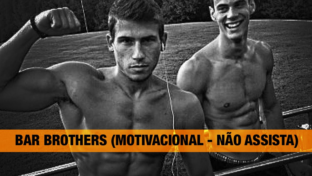 Bar Brothers | Melhor Vídeo Motivacional | Calistenia & Street Workout ...