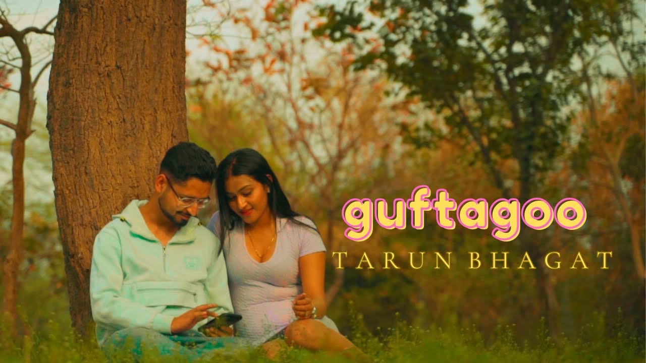 Tarun Bhagat - Guftagoo (Official Music Video) - YouTube
