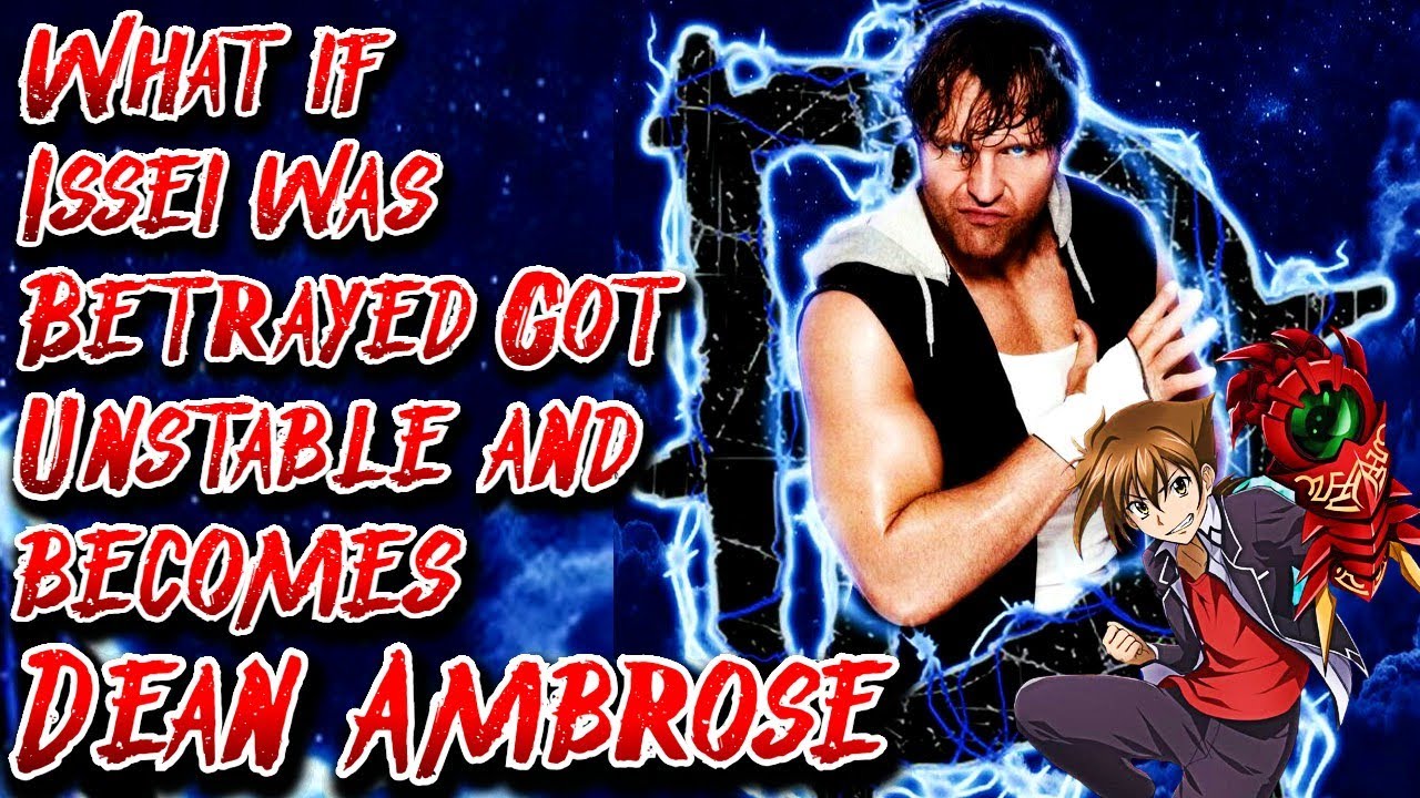 What if Issei was Betrayed Got Unstable & becomes Dean Ambrose | Movie ...