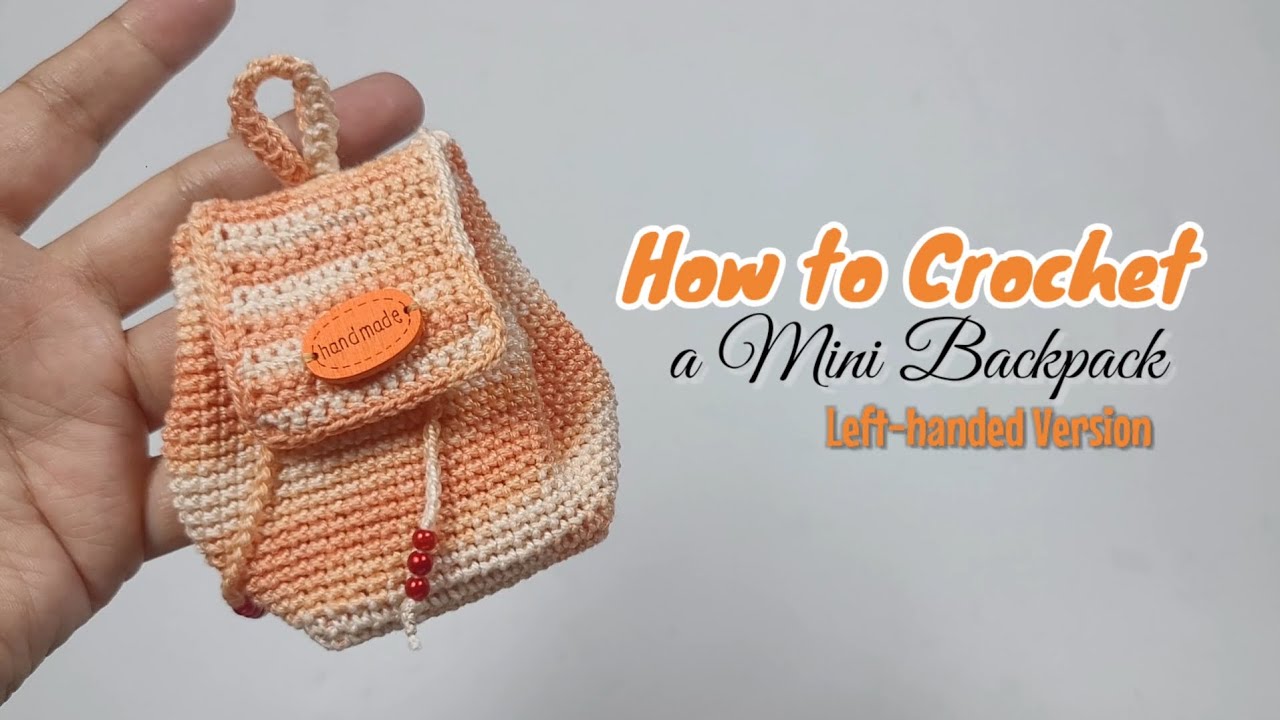 Left-handed | How to Crochet a Mini Backpack (Tagalog Tutorial) with ...