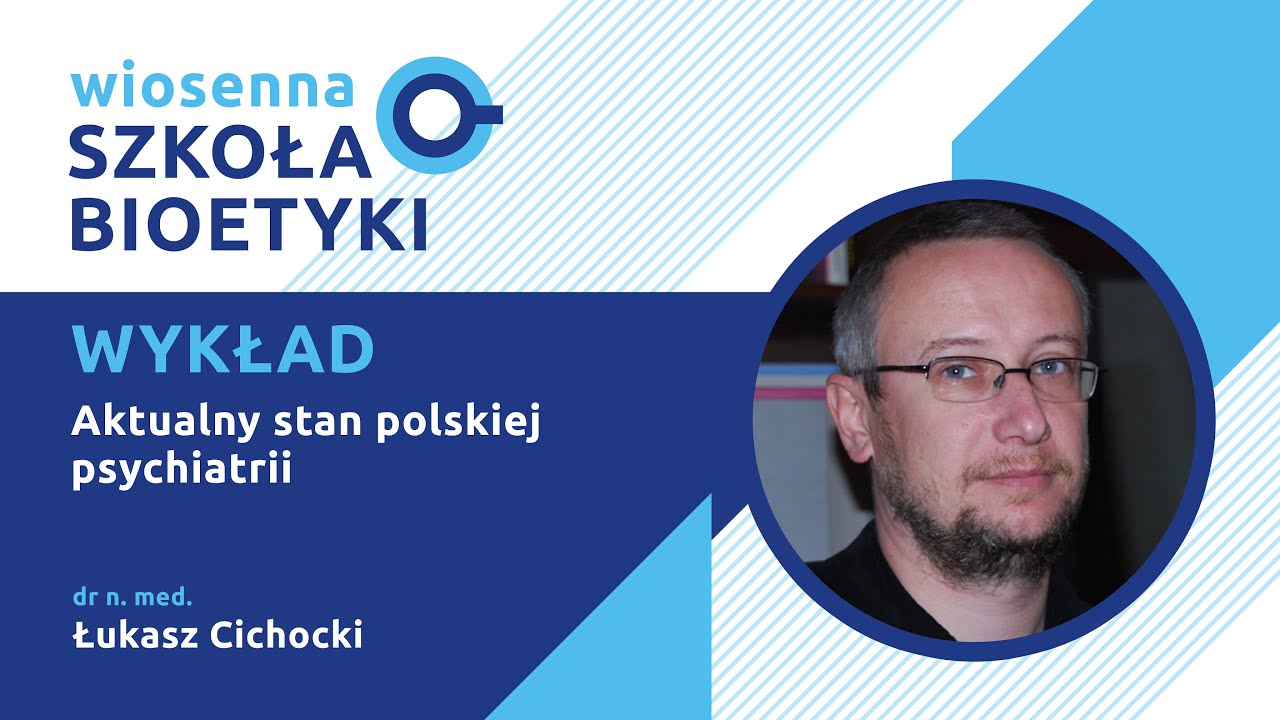 dr n. med. Łukasz Cichocki | Aktualny stan polskiej psychiatrii - YouTube