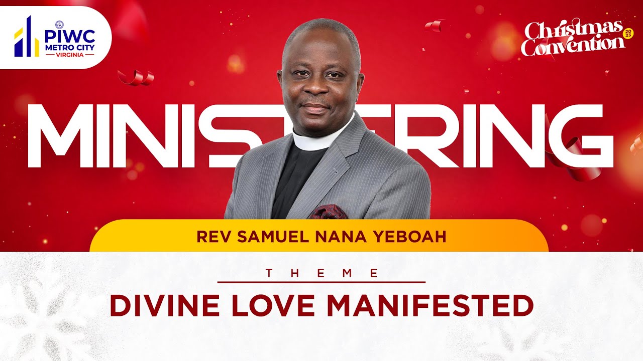 REV. SAMUEL NANA YEBOAH | DIVINE LOVE MANIFESTED - YouTube