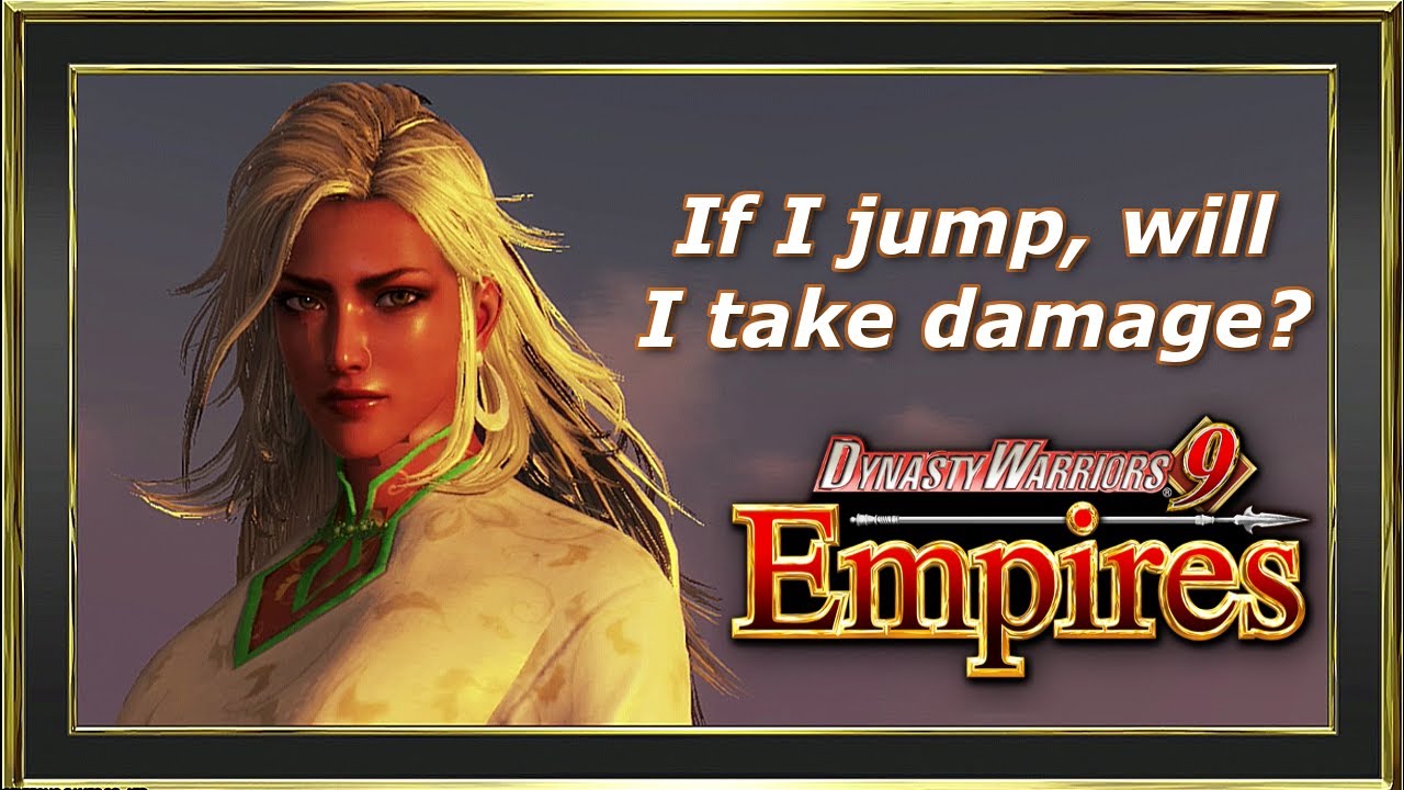 Dynasty Warriors 9 Empires - If I jump, Will I take damage? (Zhu Rong ...