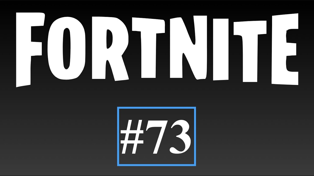 Fortnite #73 (Old) - YouTube