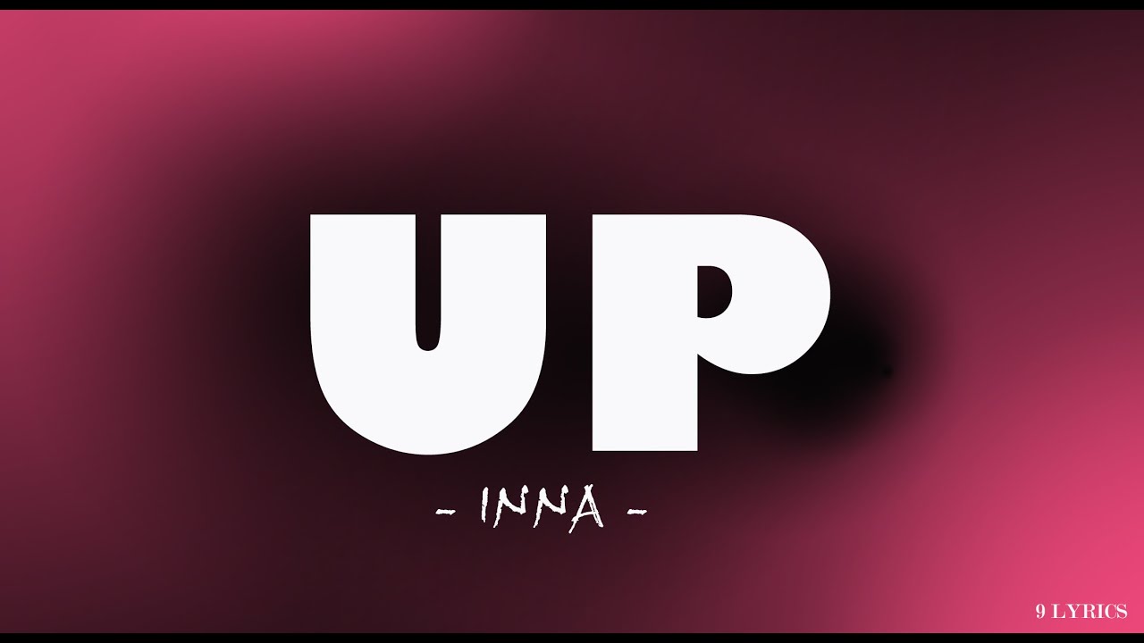 INNA - Up [LYRICS] - YouTube
