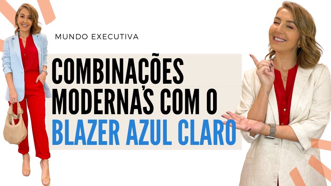 COMBINAÇÕES MODERNAS COM O BLAZER AZUL CLARO - Michelle Castro # ...