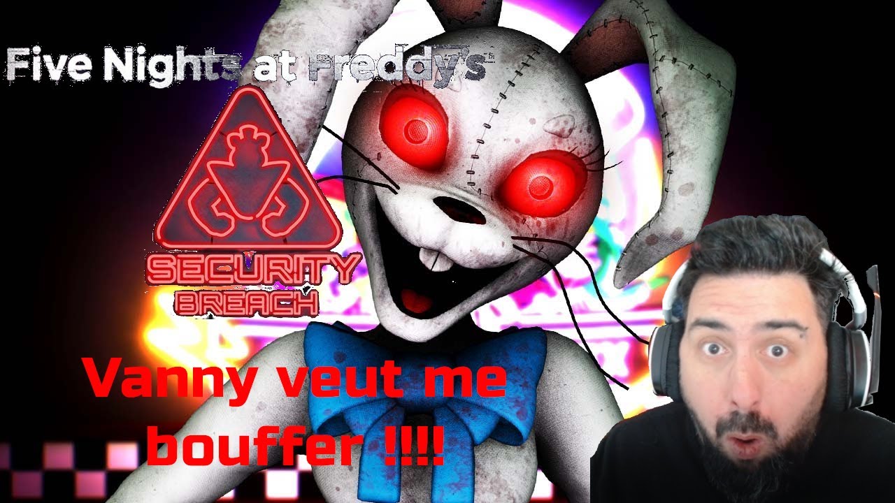 Vanny veut me bouffer ! Five Nights at Freddy's Security Breach le Test ...