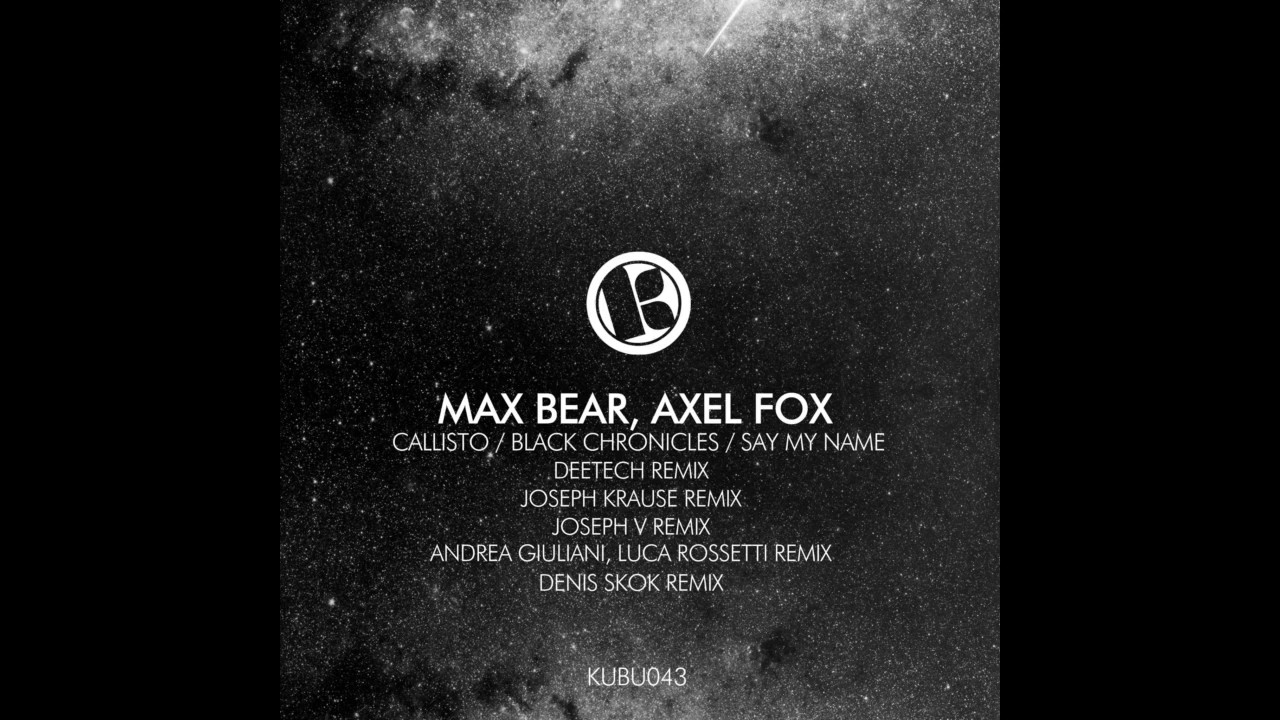 Max Bear & Axel Fox - Callisto (Original Mix) - YouTube