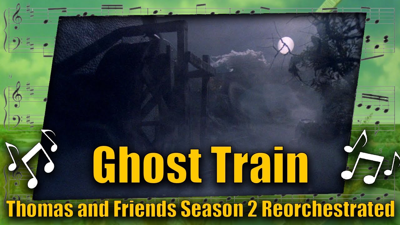 Ghost Train: Thomas and Friends Season 2 Reorchestrated (Free to Use ...