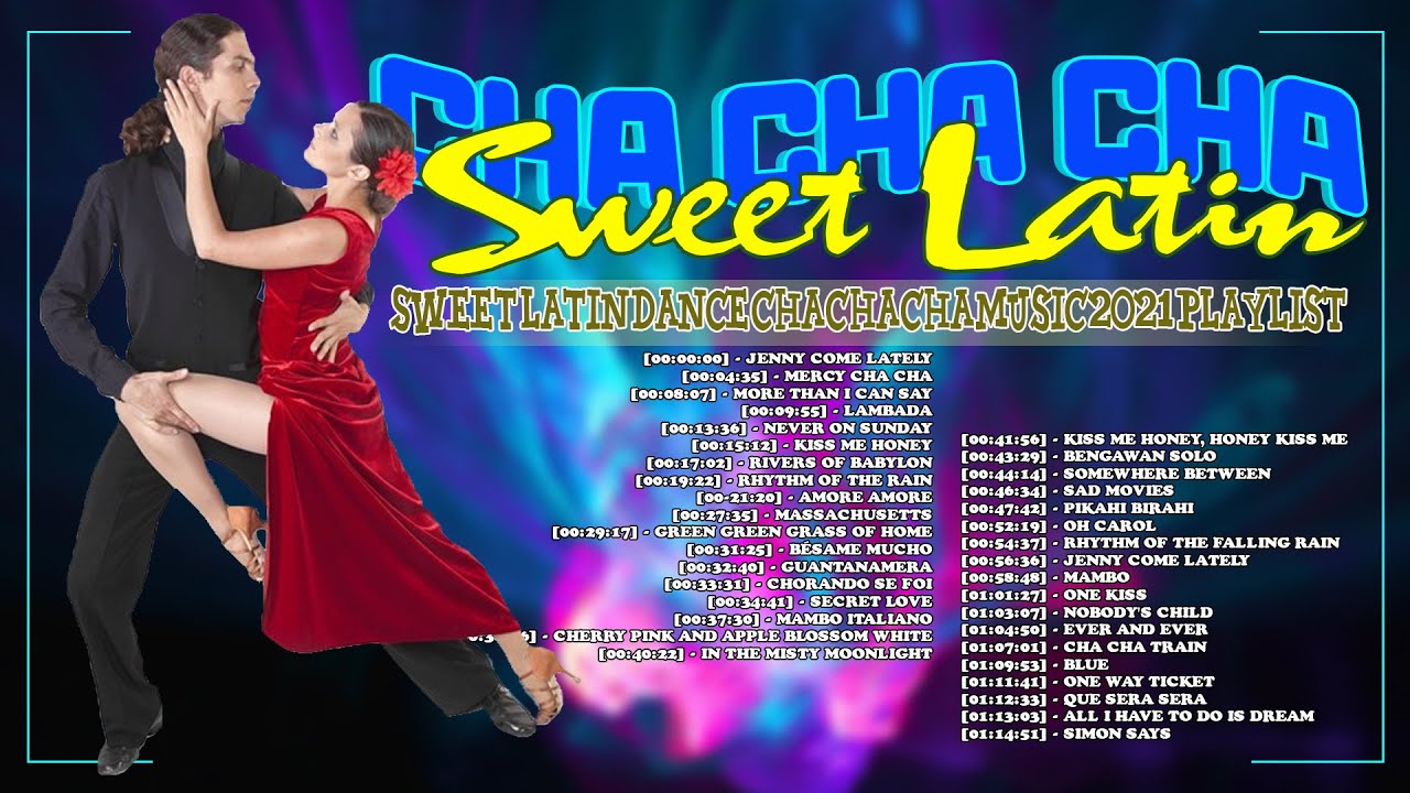 Sweet Latin Dance Cha Cha Cha Music 2021 Playlist Old Latin Cha Cha Cha ...