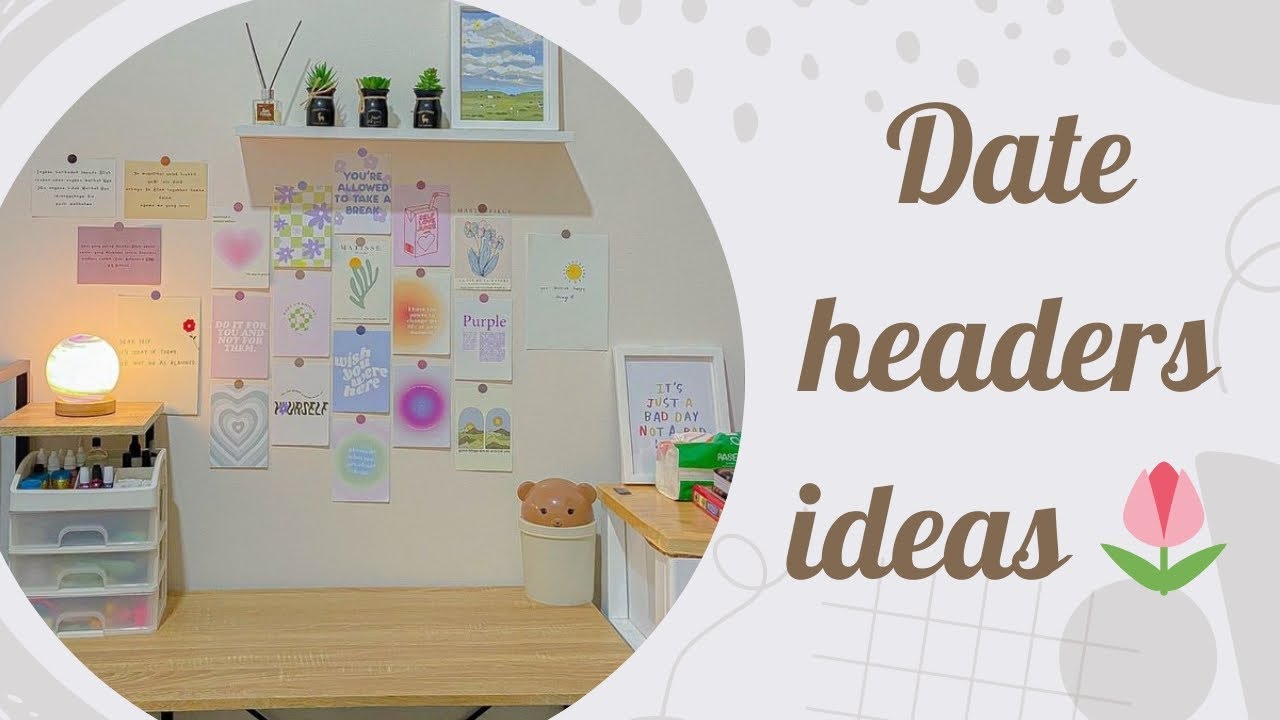 Date Headers Ideas 🌼| Heading Ideas for school project ☘️ | Begginers ...