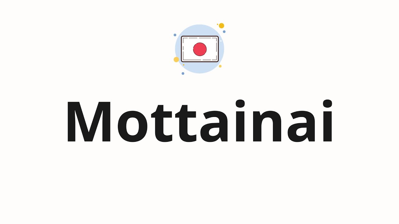 How to pronounce Mottainai - YouTube