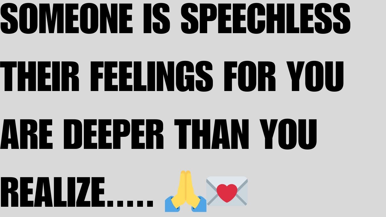Angels Say: Someone Is Speechless—Their Feelings for You Are Deeper ...