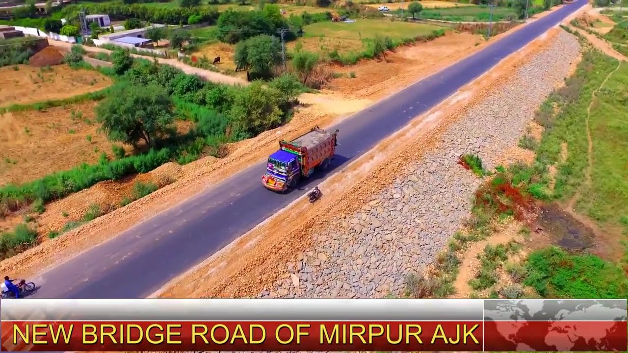 New Bridge Roads Of Mirpur AJK 2017 DRONE FILM MIRPUR AZAD KASHMIR ...