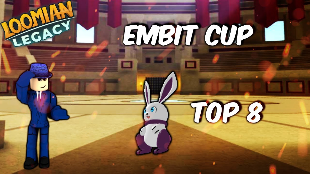 EMBIT CUP TOP 8! Loomian Legacy PvP Tournament - YouTube
