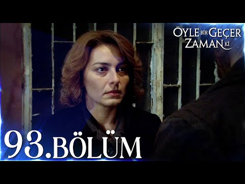 Öyle Bir Geçer Zaman Ki 93. Bölüm - Full Bölüm