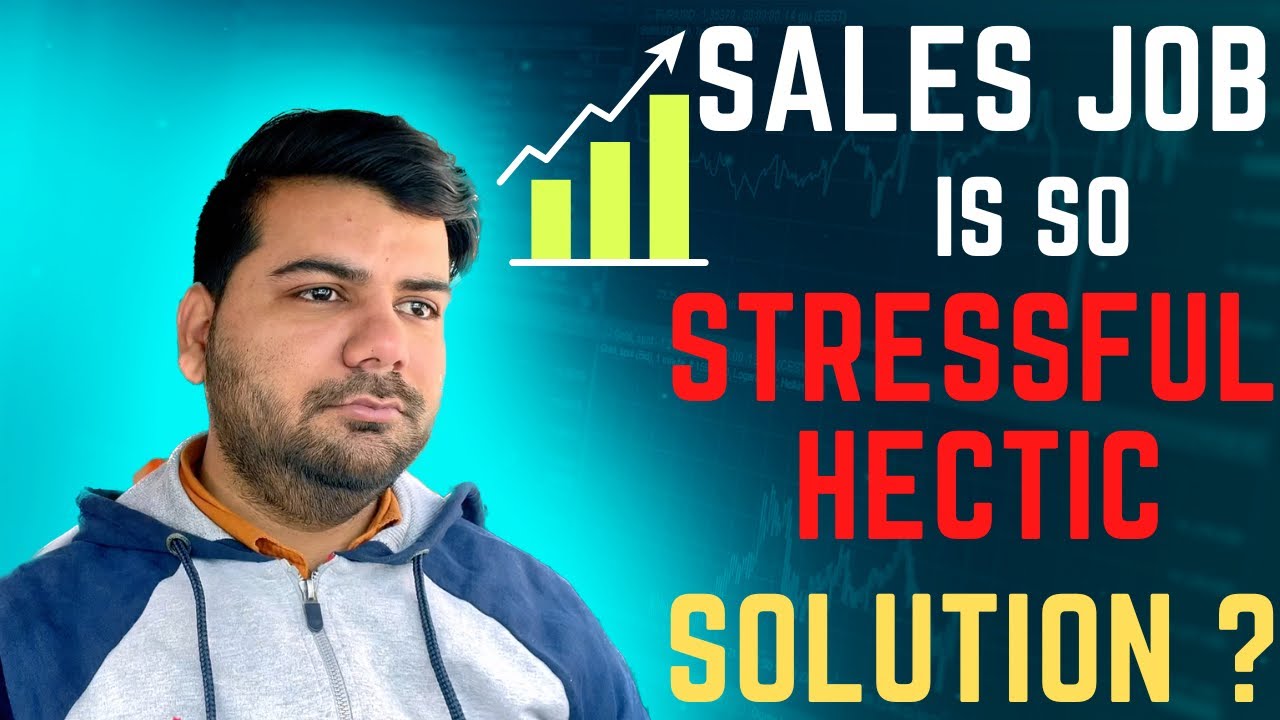 Why Sales Job Is So Stressful Hectic Solution Pressure In Sales Job why-sales-job-is-so-stressful-hectic-solution-pressure-in-sales-job