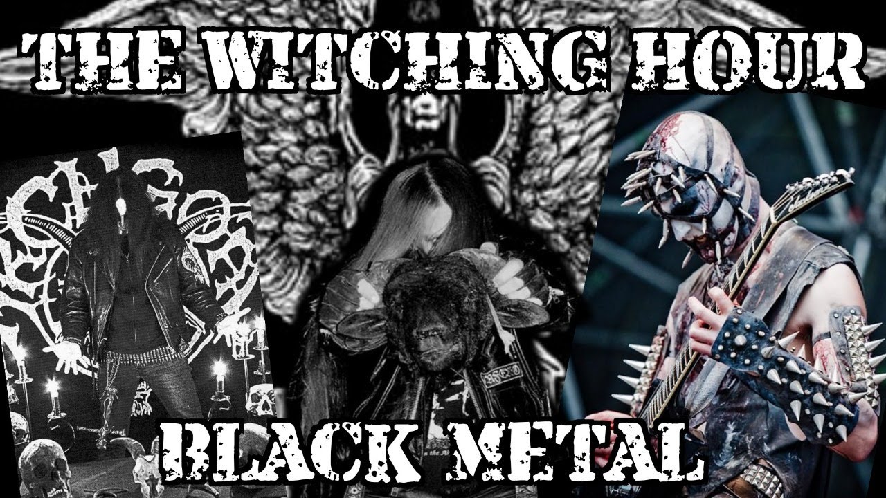 THE WITCHING HOUR: BLACK METAL - YouTube
